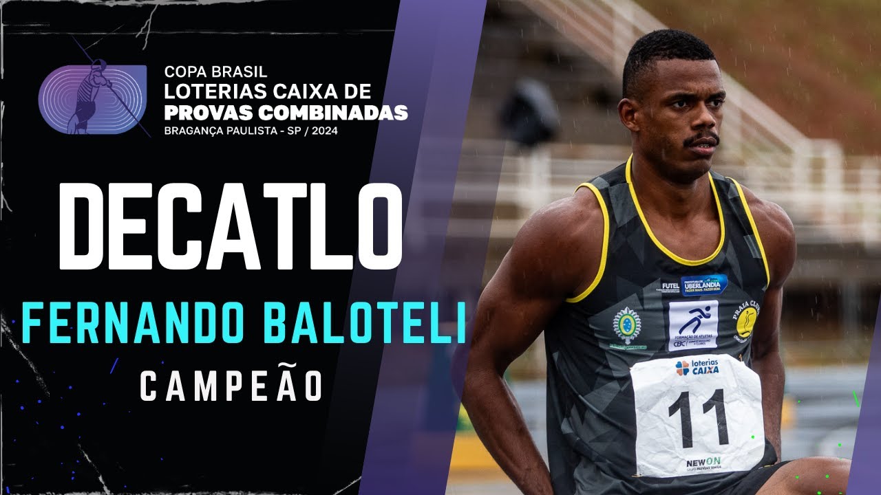 O MAIS COMPLETO! FERNANDO BALOTELI VENCE O DECATLO | COPA BRASIL DE ...