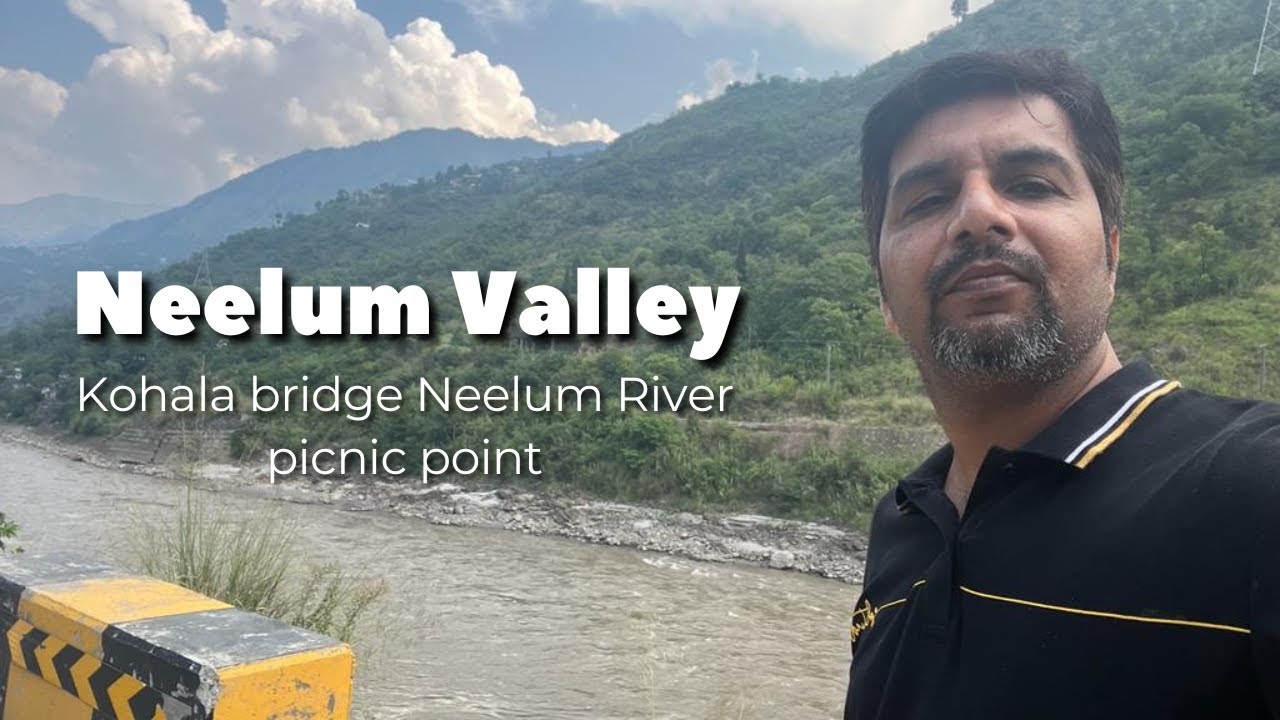Azad Kashmir to Neelum Valley | Neelum point Kohala Bridge Murree ...