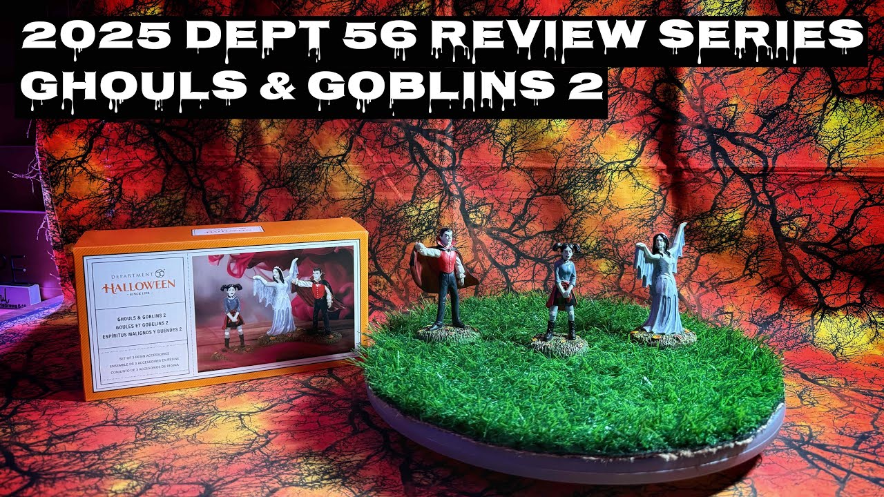 2025 Dept 56 Review Series, Ghouls & Goblins 2 - YouTube