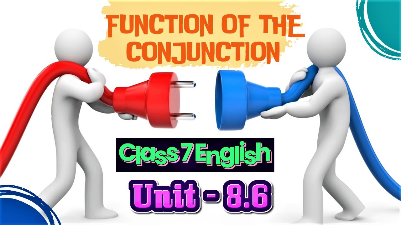 Class 7 English 8.6 || The Function of the Conjunction |Class 7 English ...
