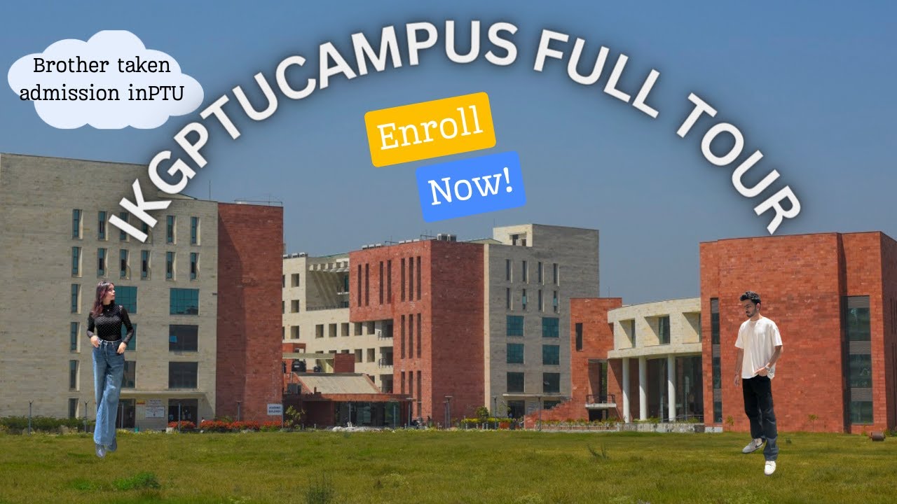 IKGPTU CAMPUS FULL TOUR/ ADMISSION IN PTU 2024/PTU JALANDHAR KAPURTHALA ...
