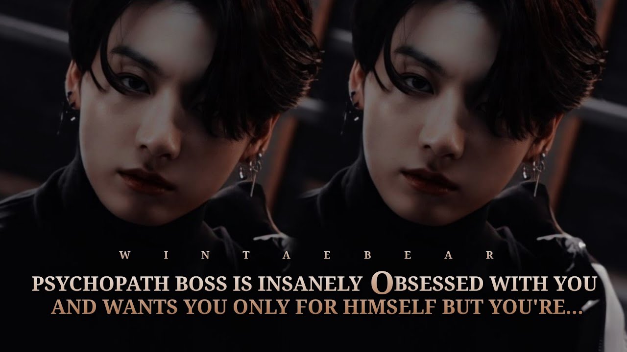 Psychopath Boss Is Obsessed With You And Wants You Only For Himself But ...