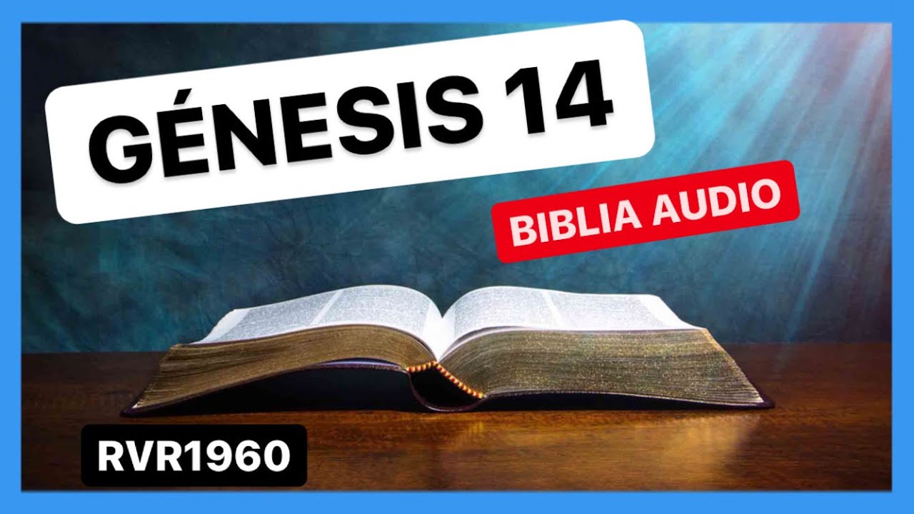 Génesis 14 - ABRAM LIBERTA A LOT 📖 Biblia Audio RVR1960 - YouTube