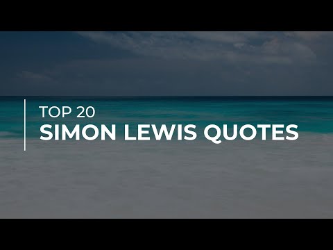 TOP 20 Simon Lewis Quotes | Quotes for the Day | Super Quotes