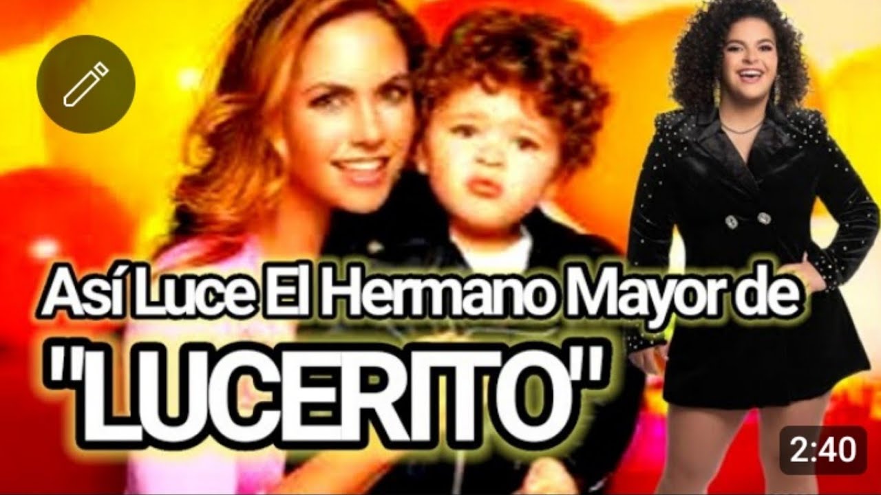 🥰💥 ASÍ ESTÁ EL HERMANO MAYOR DE LUCERITO LA NOVIA DE LALO Y NUESTRA ...
