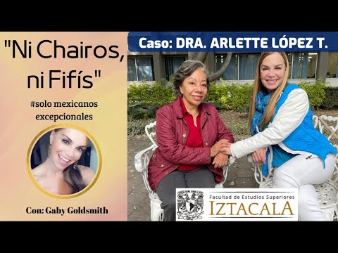 Caso: Dra. Arlette López T. Mexicana empoderada, incansable y ejemplar ...