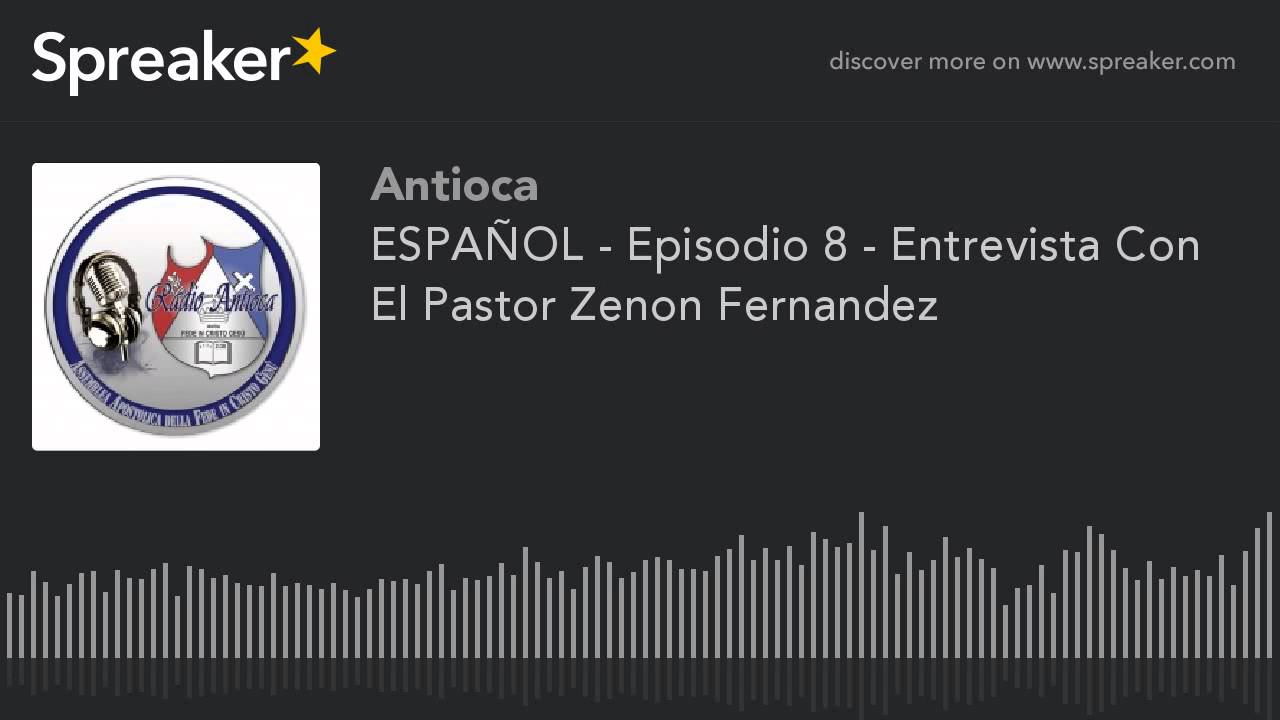 ESPAÑOL - Episodio 8 - Entrevista Con El Pastor Zenon Fernandez - YouTube