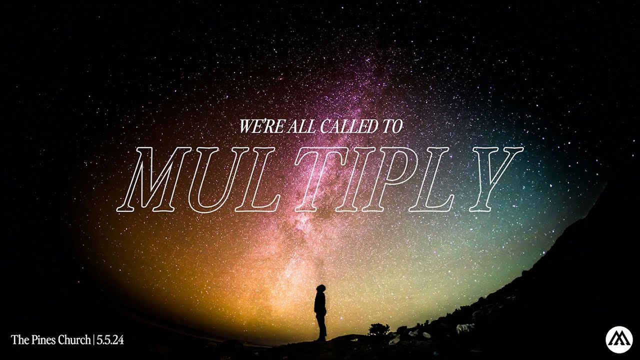 We're All Called To Multiply | Matt Gioia | 5.5.24 - YouTube