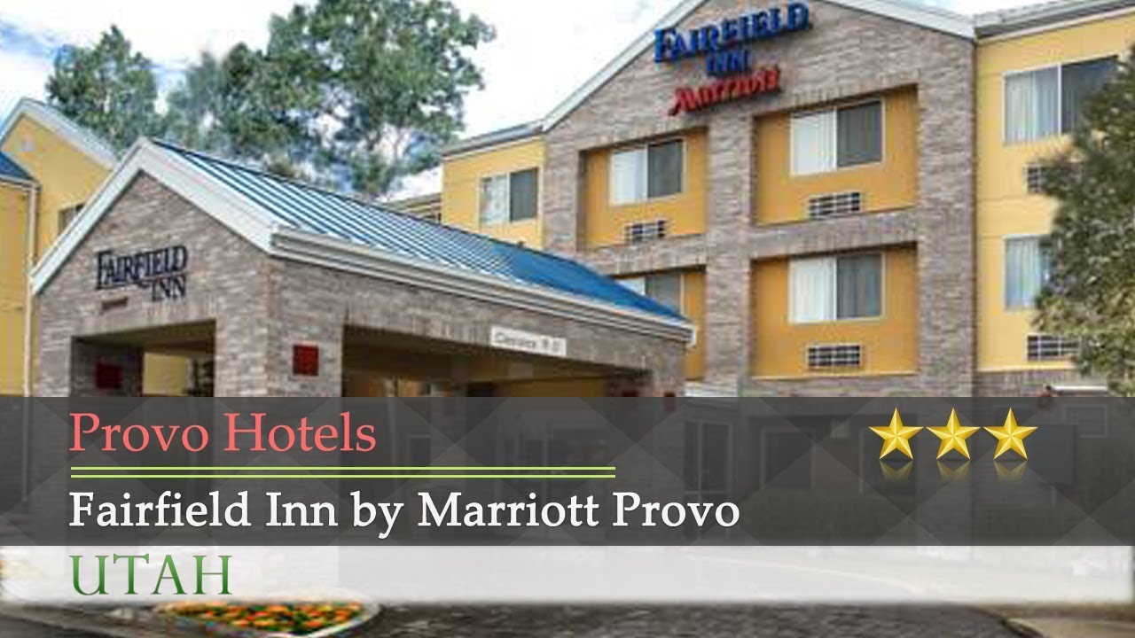 Fairfield Inn by Marriott Provo - Provo Hotels, Utah - YouTube