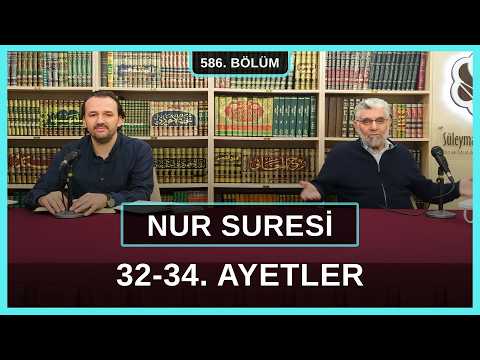 Nur Suresi 32-34. Ayetler | Kur'an Sohbetleri