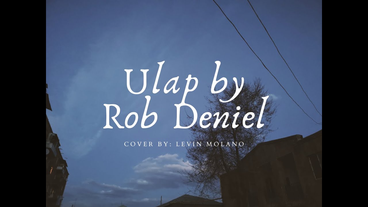 Ulap by Rob Deniel (Cover by Levin Molano) - YouTube
