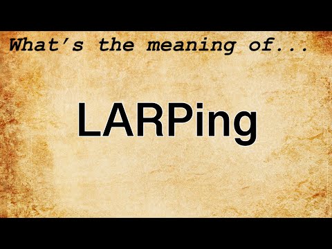 LARPing Meaning | Definition of LARPing