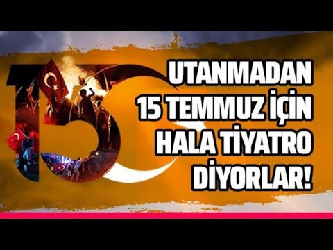 UTANMADAN 15 TEMMUZ İÇİN HALA TİYATRO DİYORLAR! (Hadi Özışık - İnternethaber)