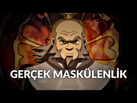 Erkek Olmak Ne Demek ? Iroh Amca ' dan Hayat Dersleri