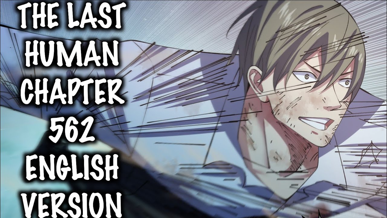 The Last Human Chapter 562 English Version - YouTube
