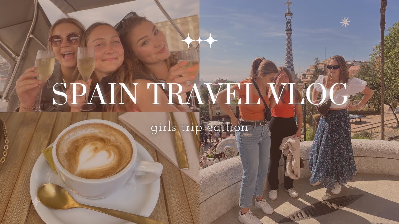 Spain Travel Vlog | Girls Trip Edition - YouTube