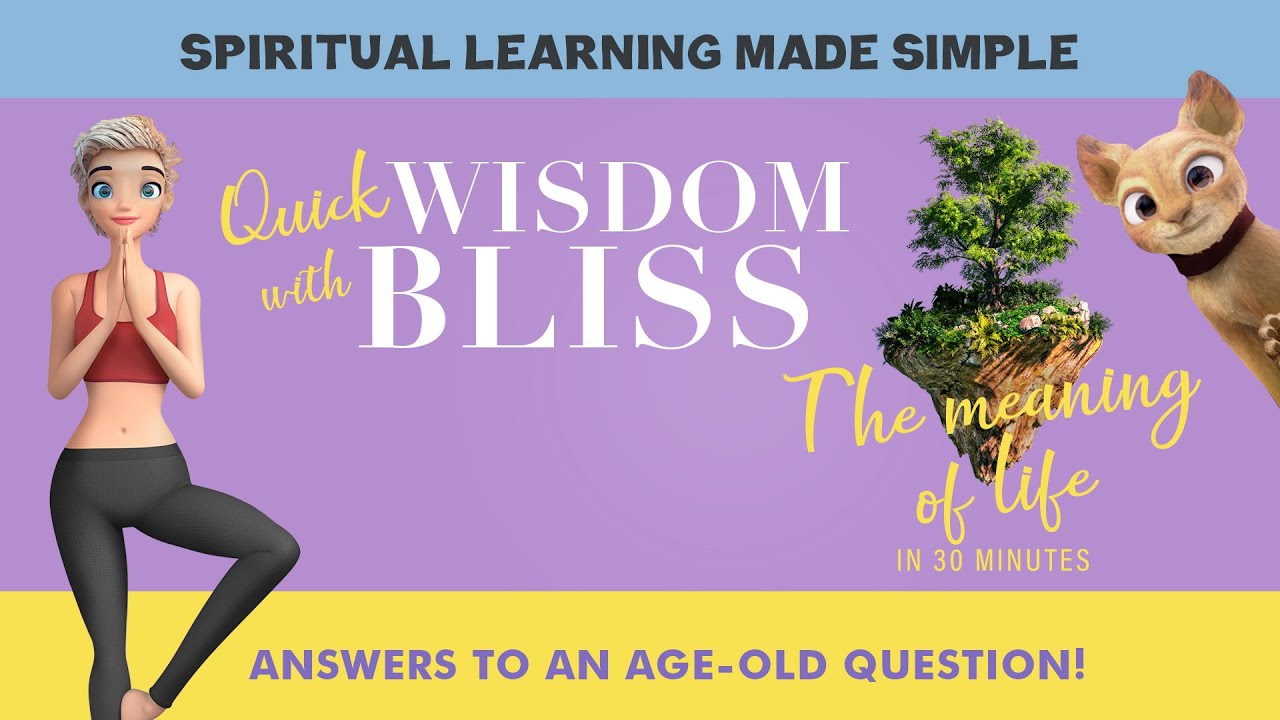 Quick Wisdom with Bliss: The Meaning Of Life - YouTube