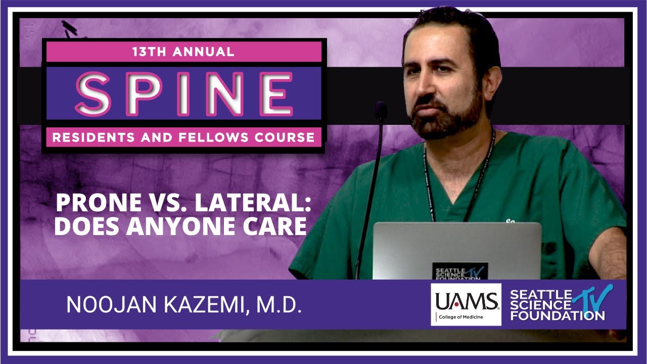 Prone vs Lateral : Does Anyone Care - Noojan Kazemi, M.D. - YouTube