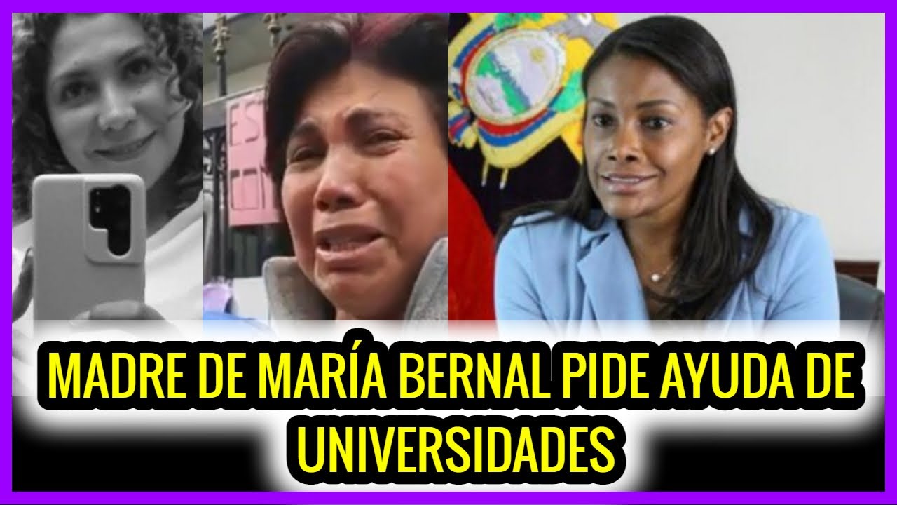Madre de María Bernal pide ayuda de universidades - YouTube