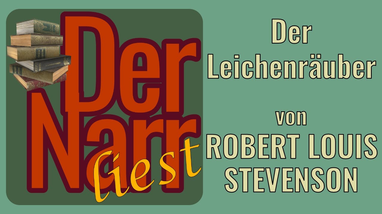 Der Narr liest Folge 156: Der Leichenräuber von Robert Louis Stevenson ...