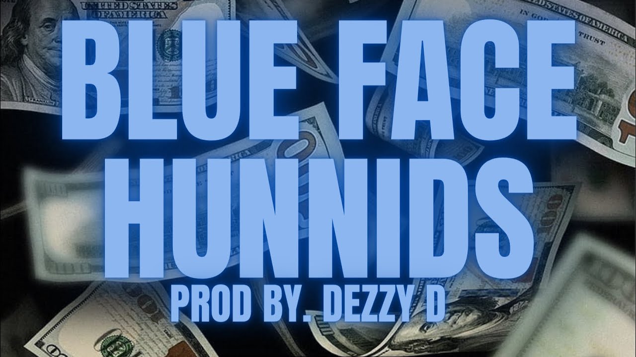 Dee - Blue Face Hunnids (Prod by. Dezzy D) - YouTube