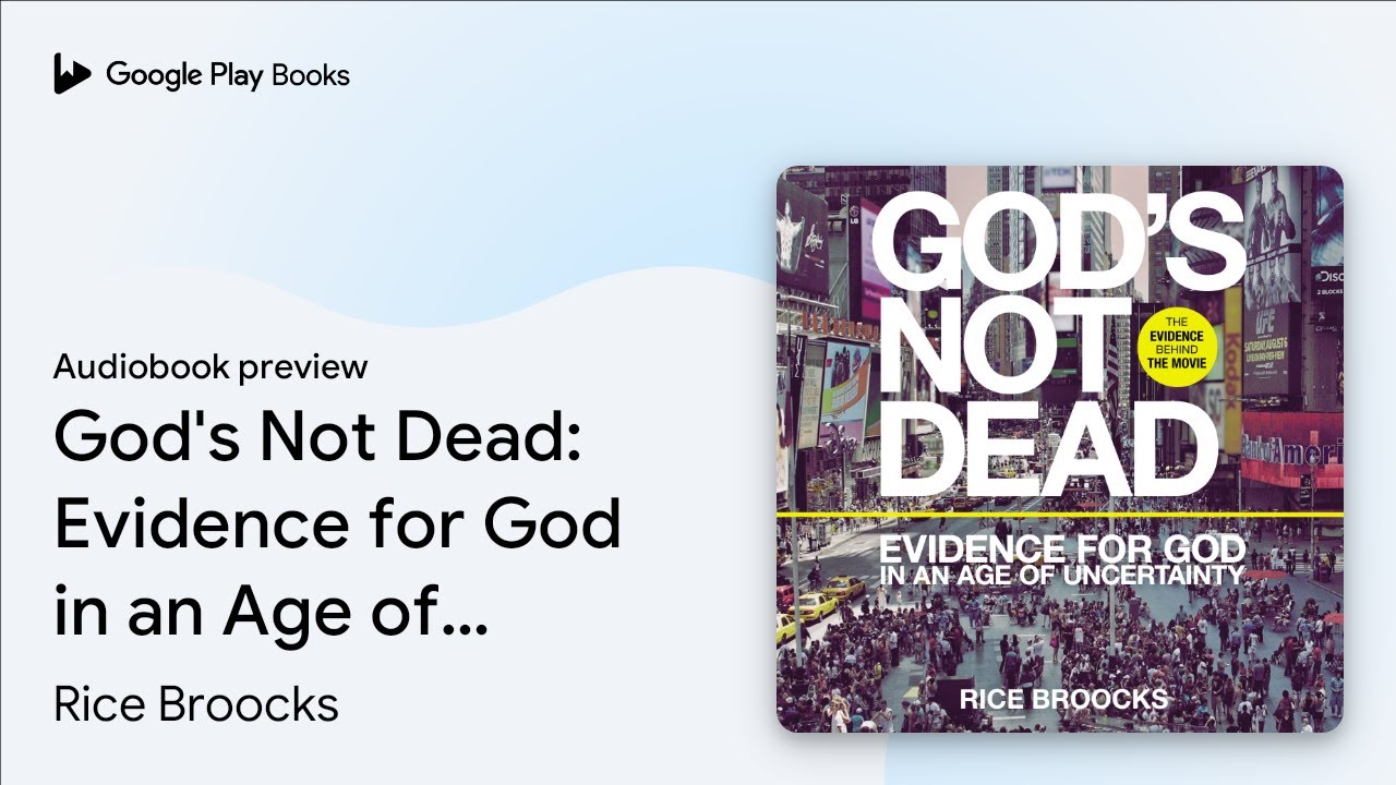 God's Not Dead: Evidence for God in an Age of… by Rice Broocks ...