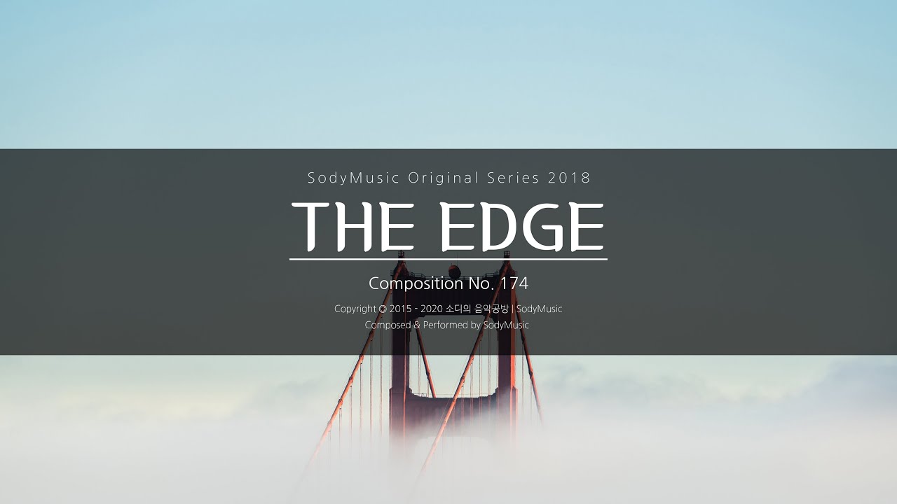 The Edge「부산 특집 자작곡」 - 2018 Music by 랩소디[Rhapsodies] | 신비스러운 피아노곡 - YouTube