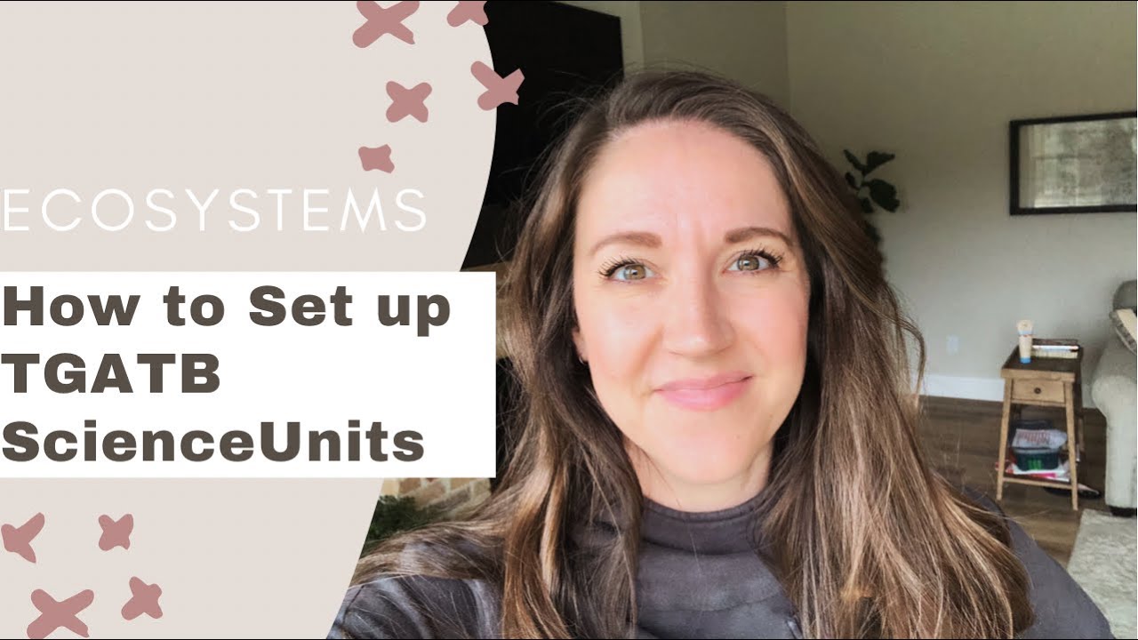 HOW TO SET UP TGATB SCIENCE UNITS // ECOSYSTEMS - YouTube