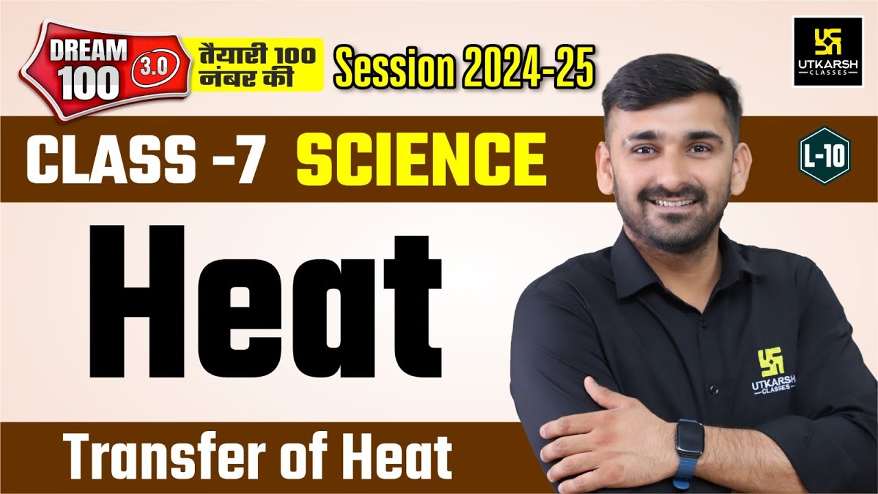 Class 7 Science Chapter 3 | Heat - Transfer of Heat | L-10 | Ajit Sir ...