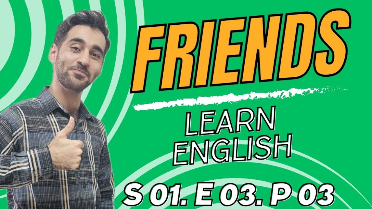 Learning English with Friends - یادگیری زبان انگلیسی با سریال فرندز S01.E03.P03 - YouTube