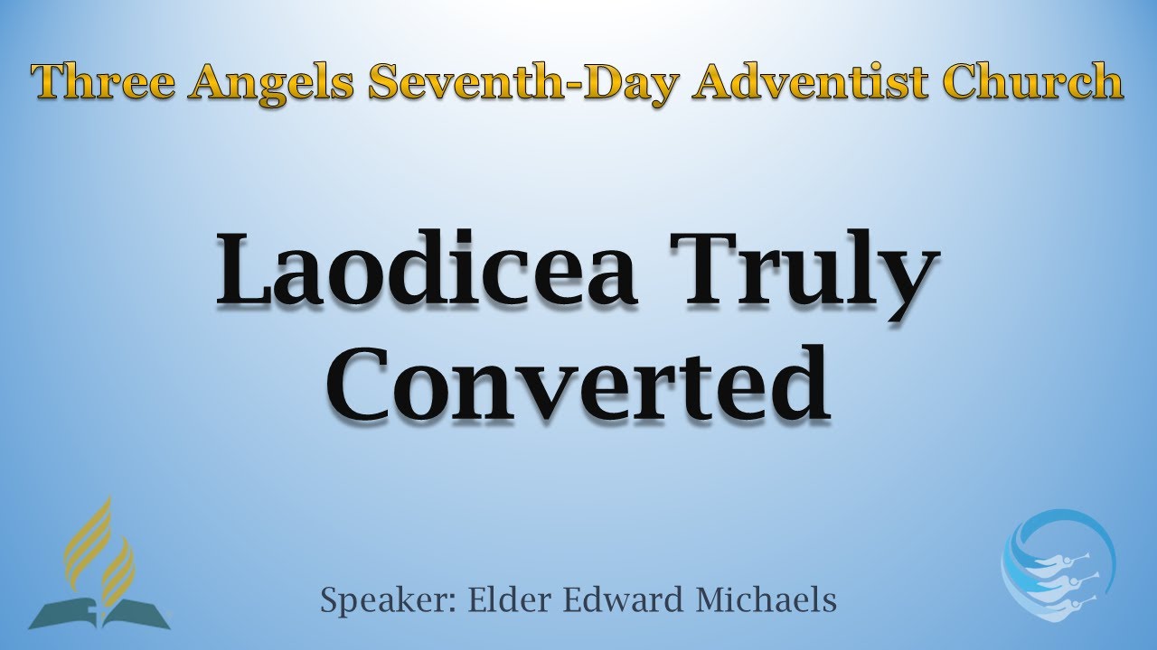 Laodicea Truly Converted - YouTube