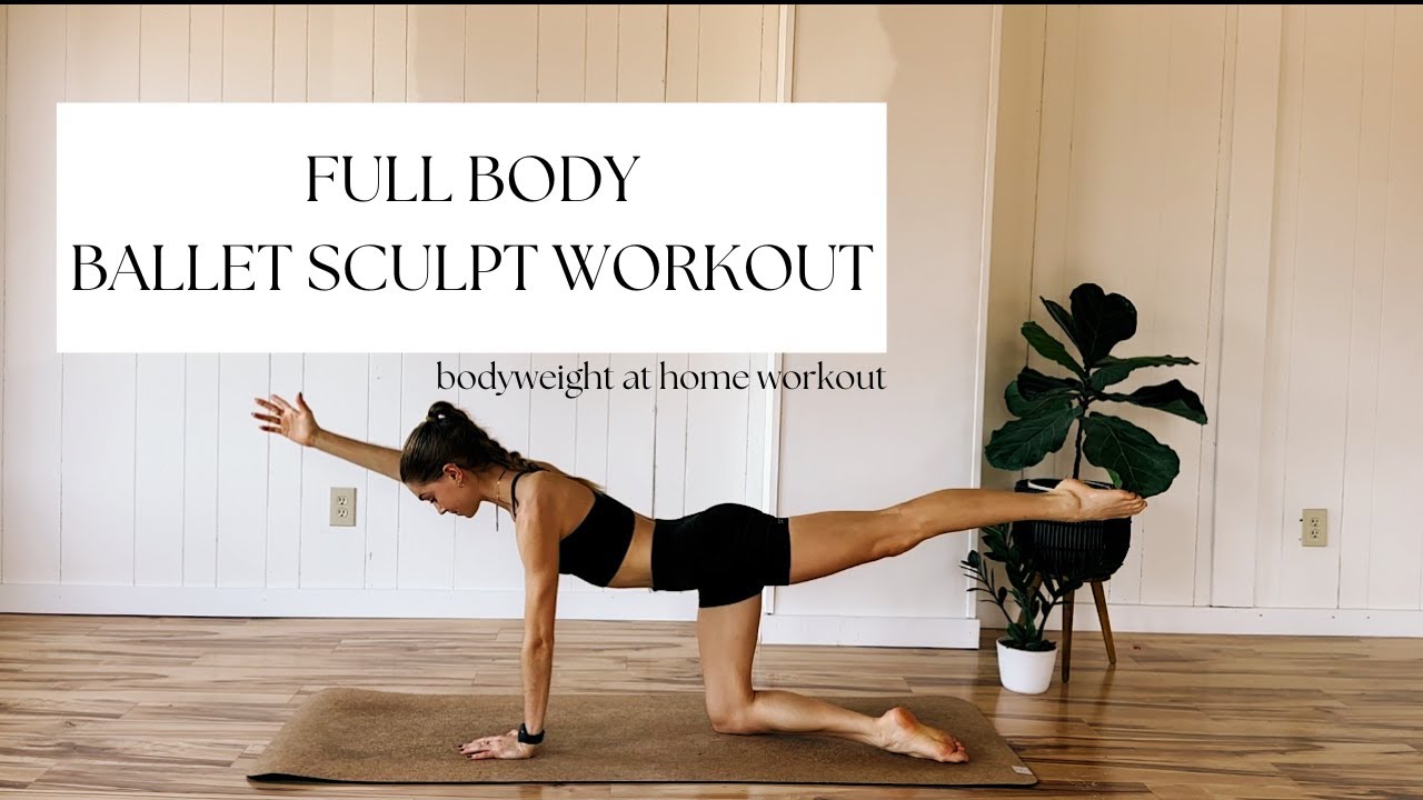 FULL BODY BALLET SCULPT // at home bodyweight workout - YouTube