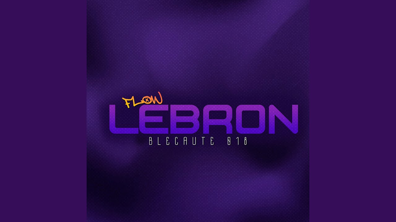 Flow Lebron - YouTube
