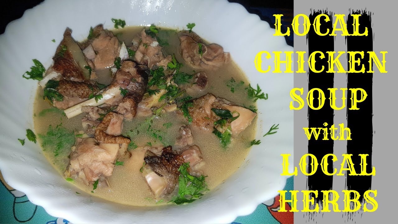 Local Chicken Soup with Local Herbs 🐓🍗 - YouTube