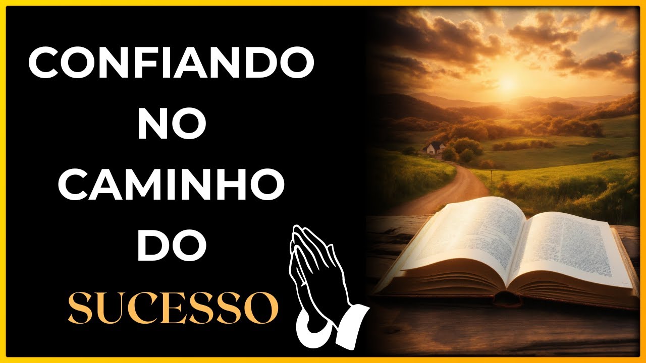 CONFIANDO NO CAMINHO DO SUCESSO - PROVÉRBIOS 16:3 - YouTube