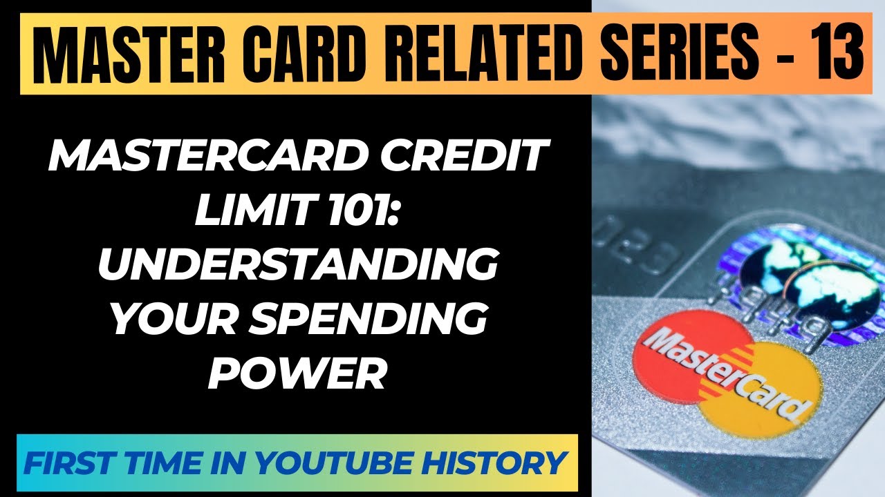 Mastercard Credit Limit 101: Understanding Your Spending Power - YouTube