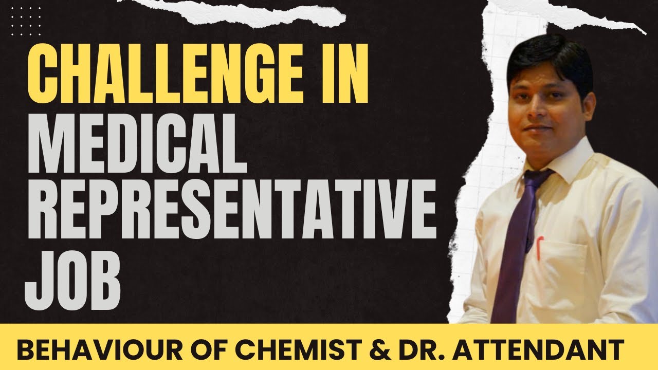 CHALLENGE IN MEDICAL REPRESENTATIVE JOB | PROBLEM IN MEDICAL ...