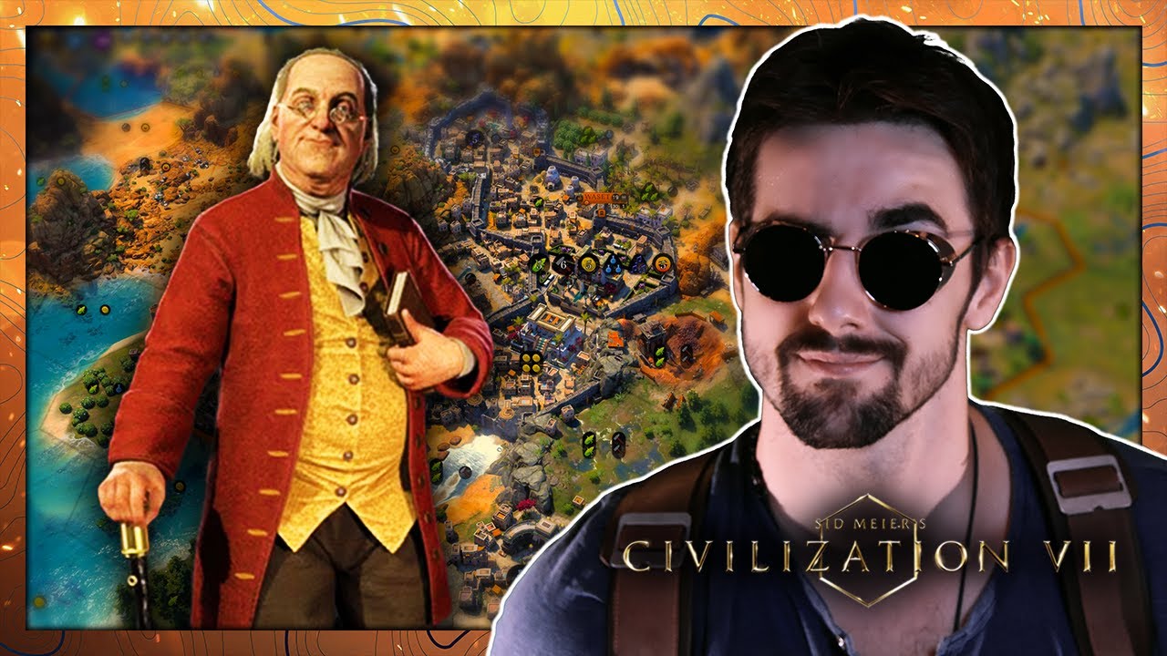 IL FAUT QUE JE S*CE BENJAMIN FRANKLIN • Civilization VII - YouTube