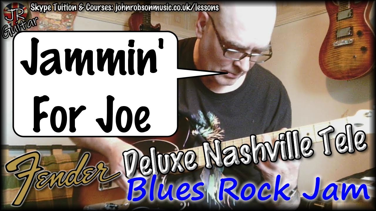 Jammin' For Joe - Fender Deluxe Nashville Telecaster Blues Rock Jam ...