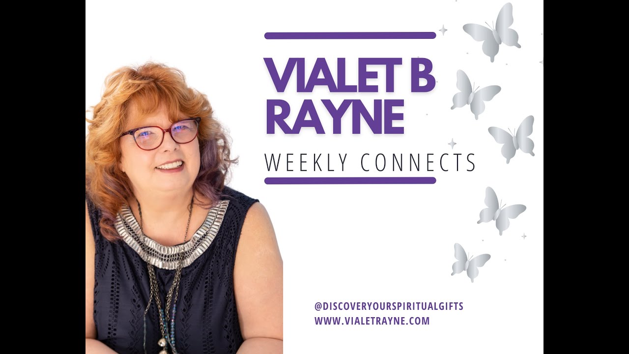 Weekly Connection with Vialet B Rayne Number 27 - YouTube