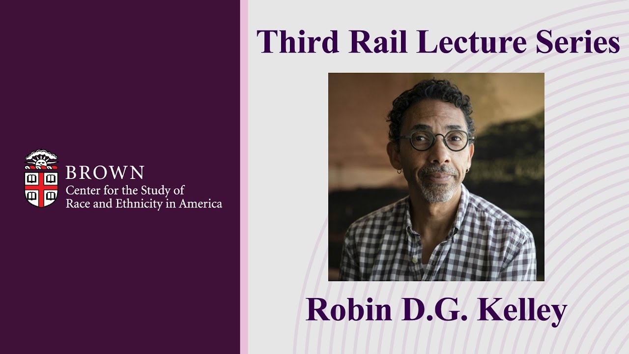 Robin D.G. Kelley: Third Rail Lecture Series - YouTube