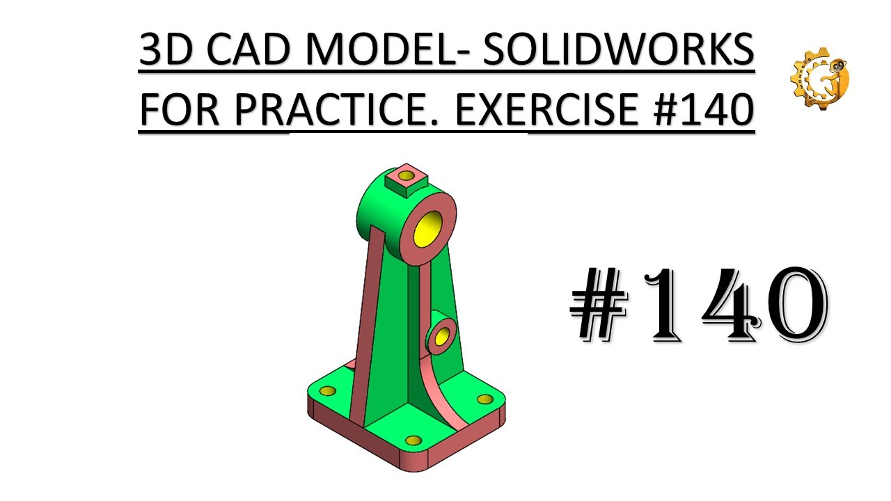 3D CAD MODEL- SOLIDWORKS FOR PRACTICE. EXERCISE #140 @CADMonkeys - YouTube