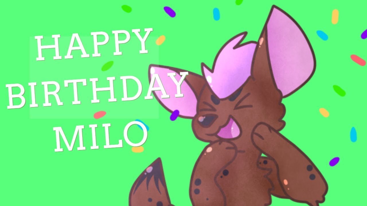 Happy Birthday Milo!! - YouTube
