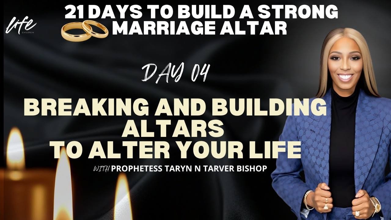 BREAKING AND BUILDING ALTARS TO ALTER YOUR LIFE | PROPHETESS TARYN ...