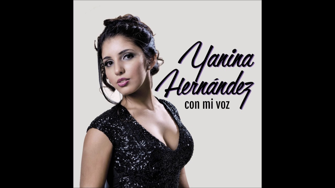 Ya te olvide - Yanina Hernández (Con mi voz) - YouTube