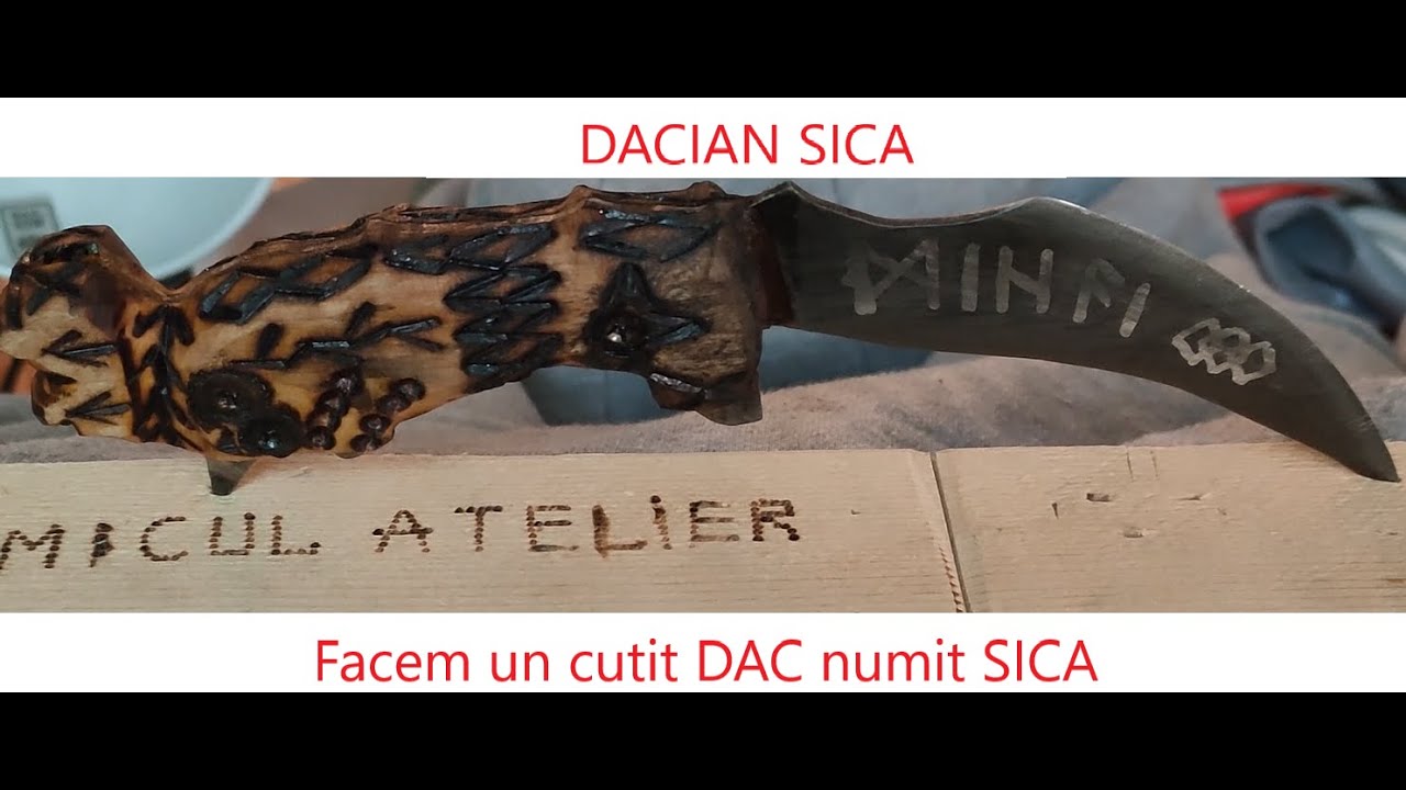 Facem un cutit DAC numit SICA | DACIAN SICA Knife - YouTube