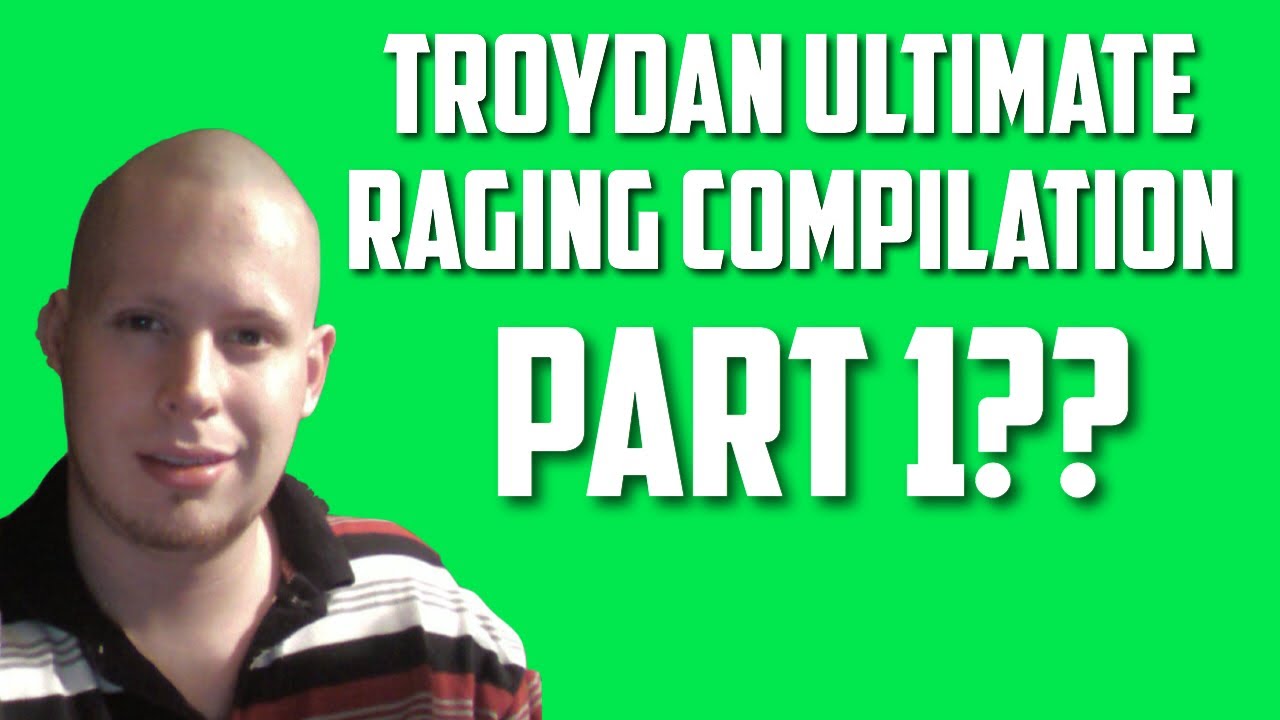 Troydan Ultimate Rage Compilation - YouTube