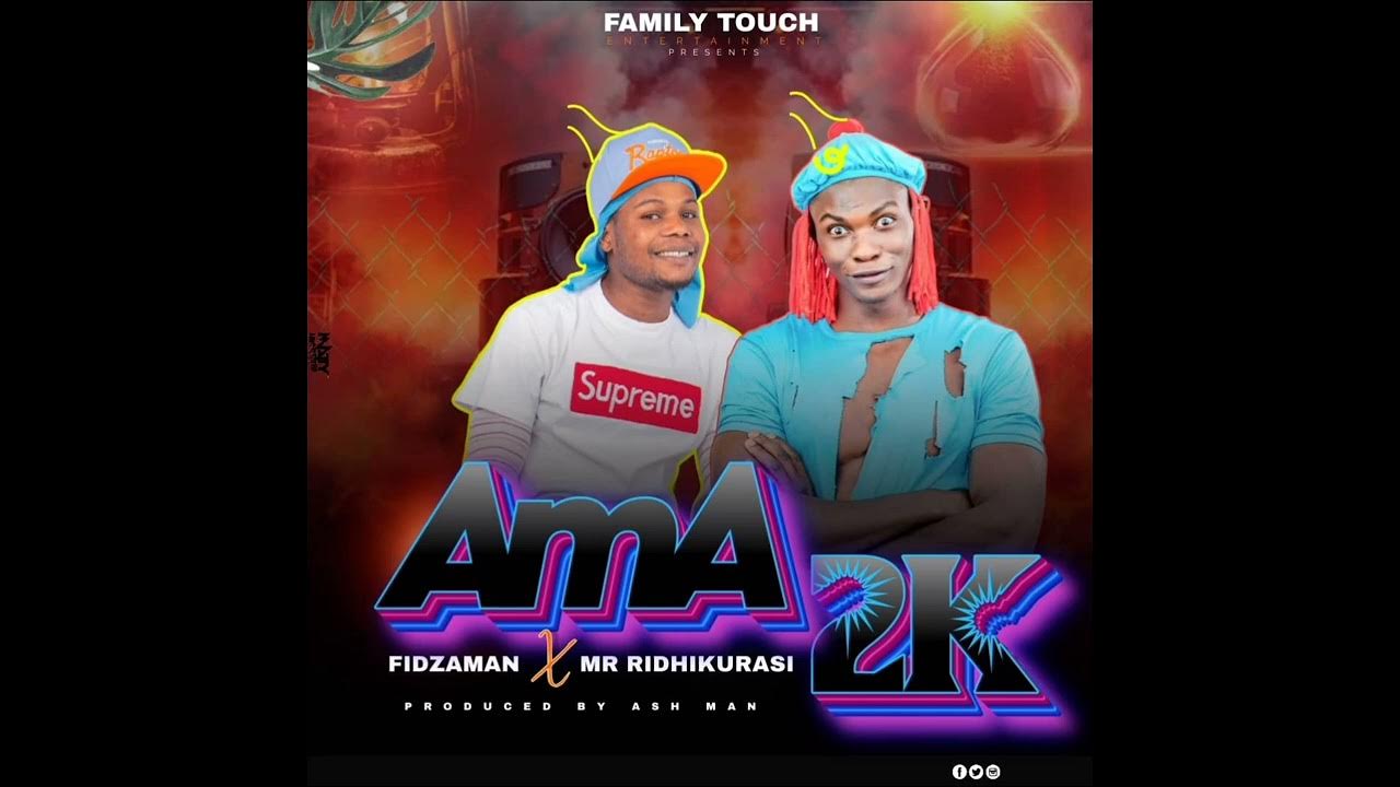 Fidzaman ft Mr Ridhikurasi ama 2k 2024 - YouTube