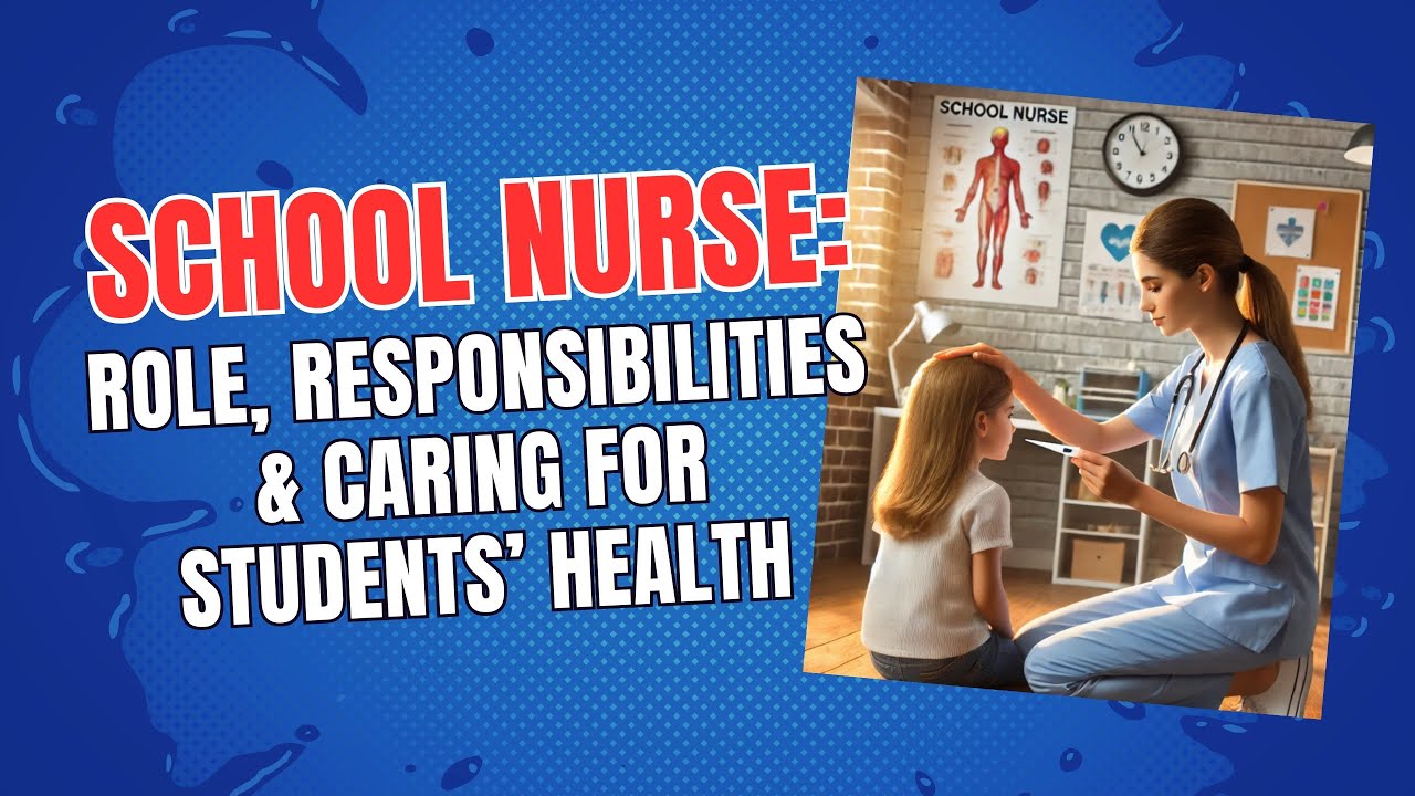 School Nurse: Role, Responsibilities & Caring for Students’ Health ...