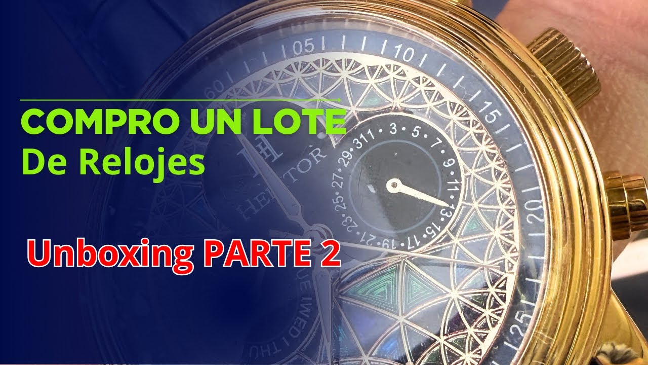 UNBOXING LOTE DE RELOJES. PARTE 2 - YouTube